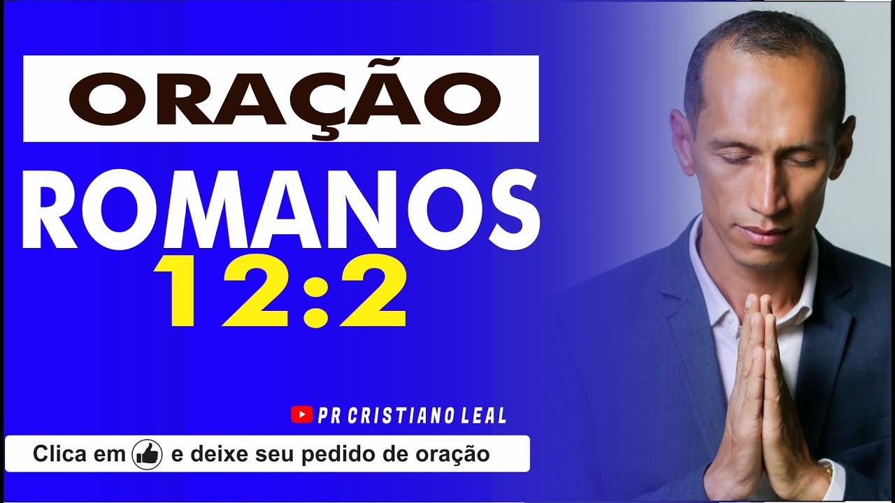 ROMANOS 12:2 ORAÇÃO DO DIA - YouTube