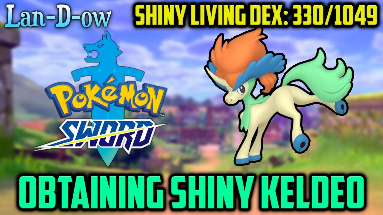 Obtaining Shiny Keldeo (Shiny Living Dex) | Pokémon Sword and Shield ...