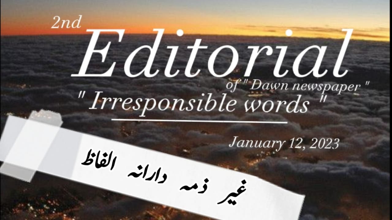 Irresponsible words Dawn Editorial || Dawn Editorials Translational ...