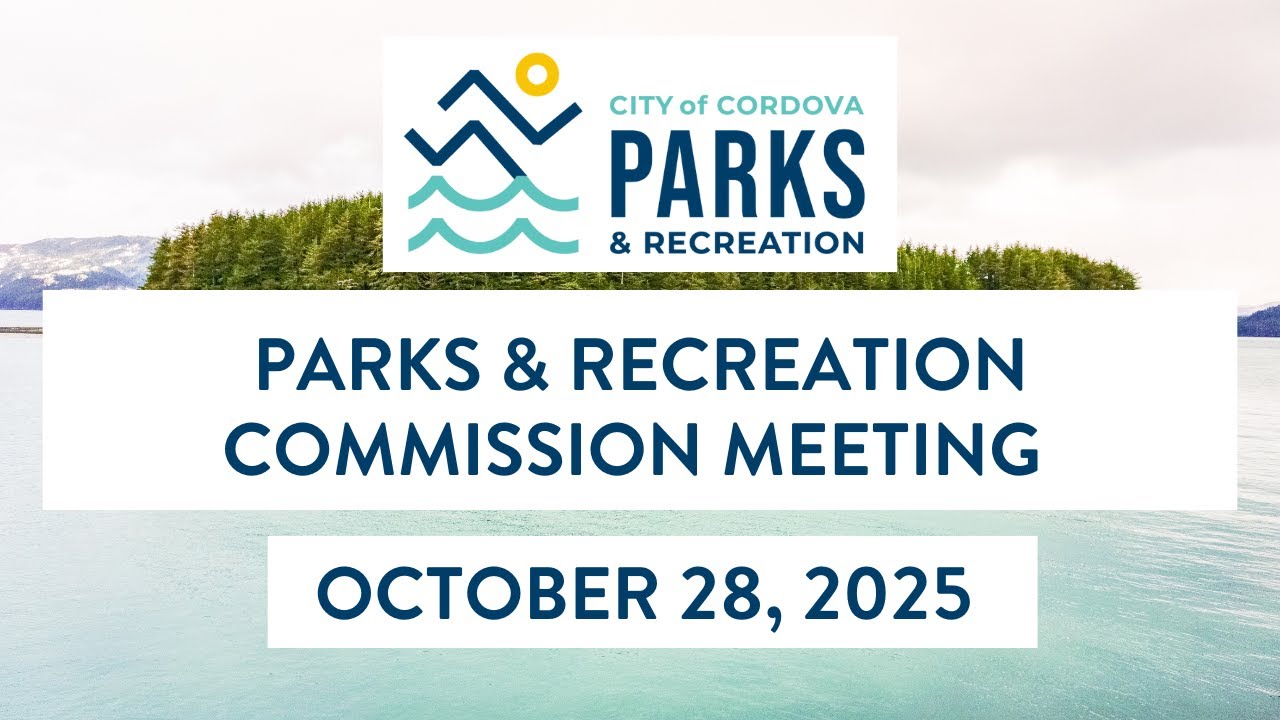 City of Cordova Parks & Recreation Committee Meeting | October 28, 2025 ...