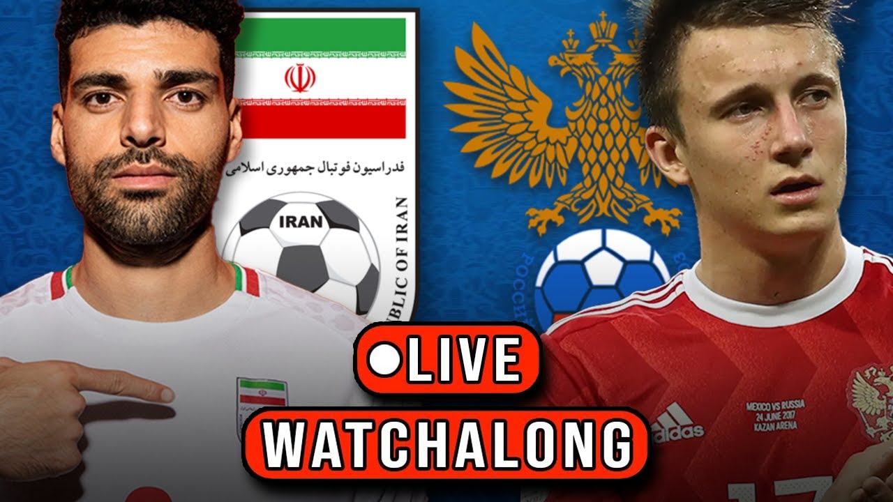 Iran vs. Russia LIVE Watchalong | International Friendly - YouTube