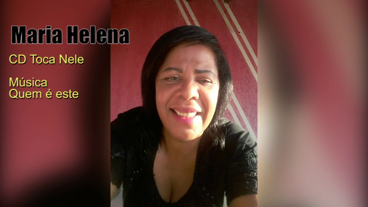 Maria Helena - Quem é este - YouTube