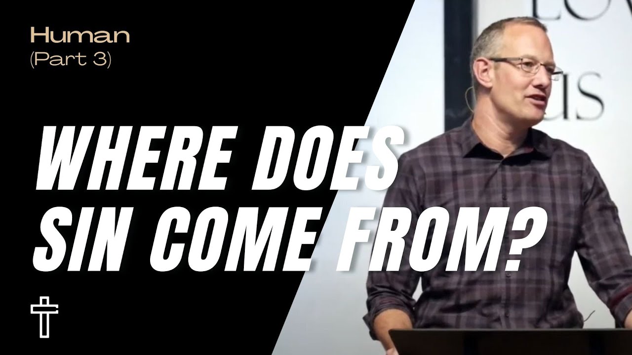 Where Does Sin Come From? | Human (Part 3) | Pastor Kris Duerksen - YouTube