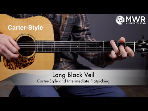 Long Black Veil - Carter-Style and Flatpicking Guitar Lesson! - YouTube