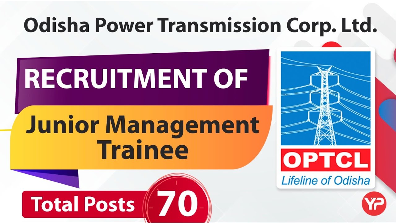 OPTCL Recruitment of Junior Management Trainee | 70 Posts | Electrical ...
