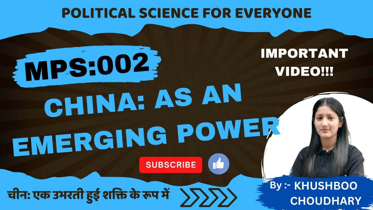 MPS-002 Unit-27 China: as an Emerging Power चीन एक उभरती हुई शक्ति I ...