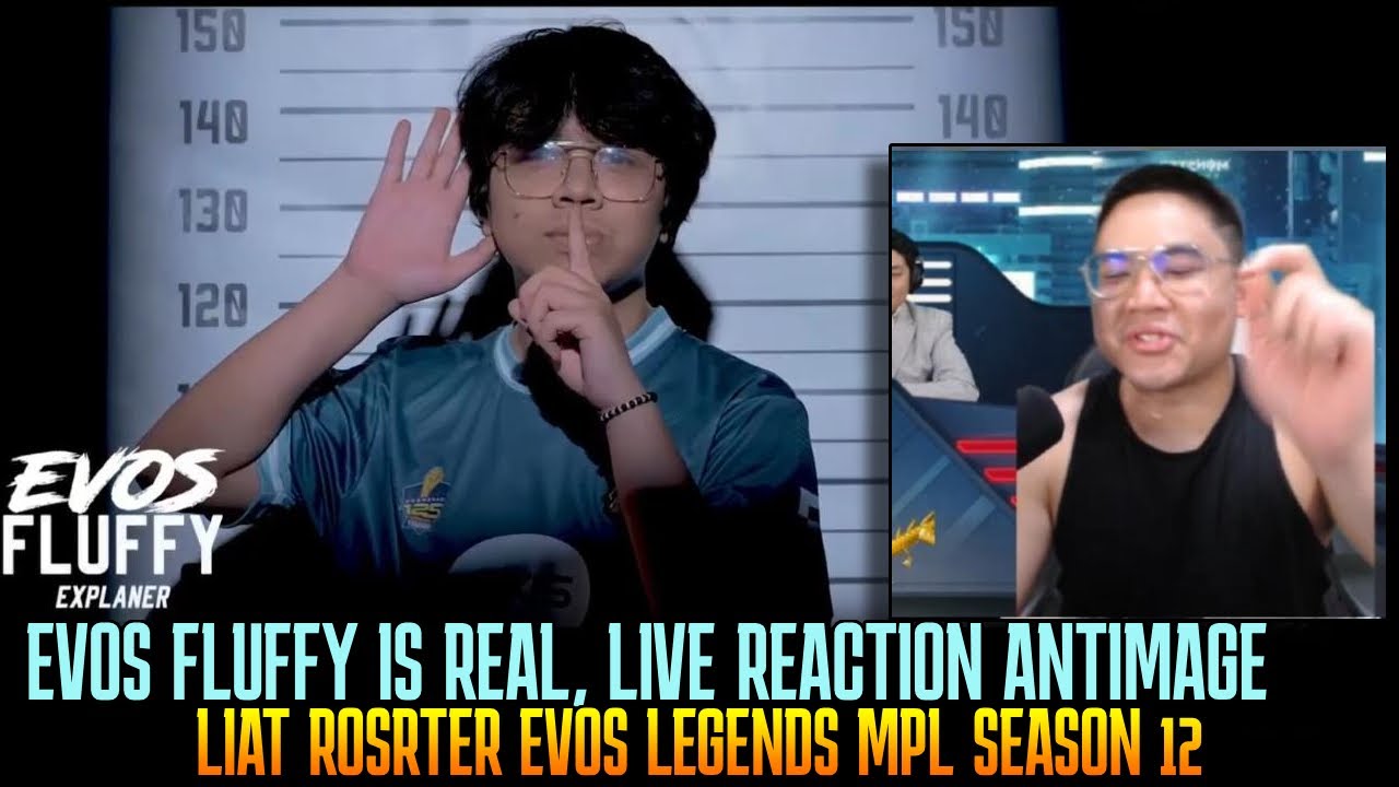 EVOS FLUFFY IS REAL! LIVE REACTION ANTIMAGE ROSTER EVOS LEGENDS MPL ID ...