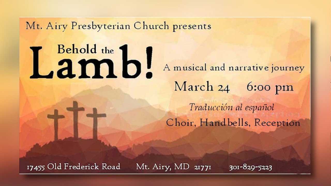 Mount Airy Presbyterian Church - Behold The Lamb Easter Musical Program ...