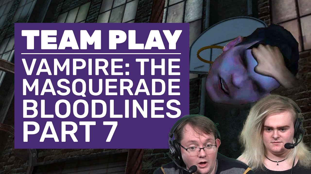 Let’s Play Vampire: The Masquerade - Bloodlines | Part 7: Human ...