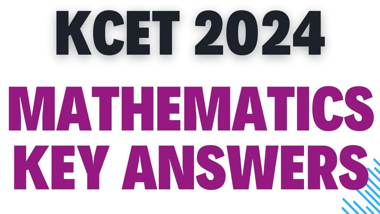 KCET 2024 MATHEMATICS TENTATIVE KEY ANSWERS - YouTube