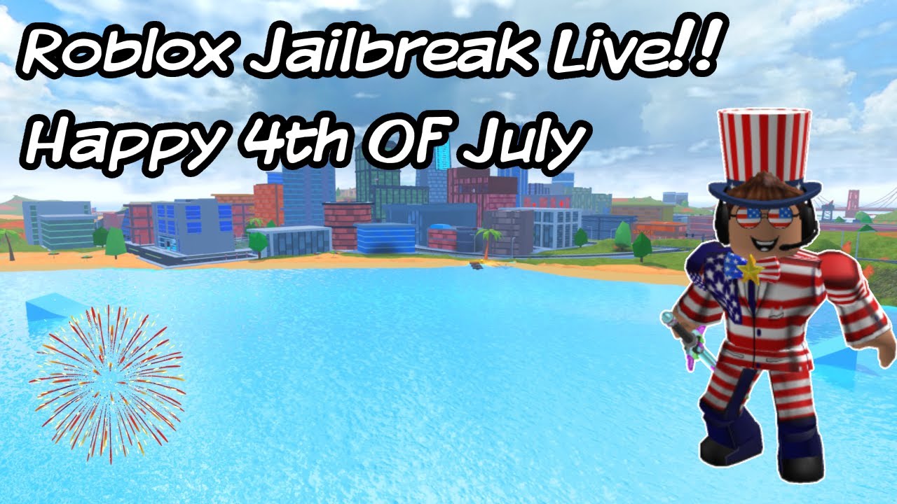 Roblox Jailbreak Live 4th Of July - YouTube