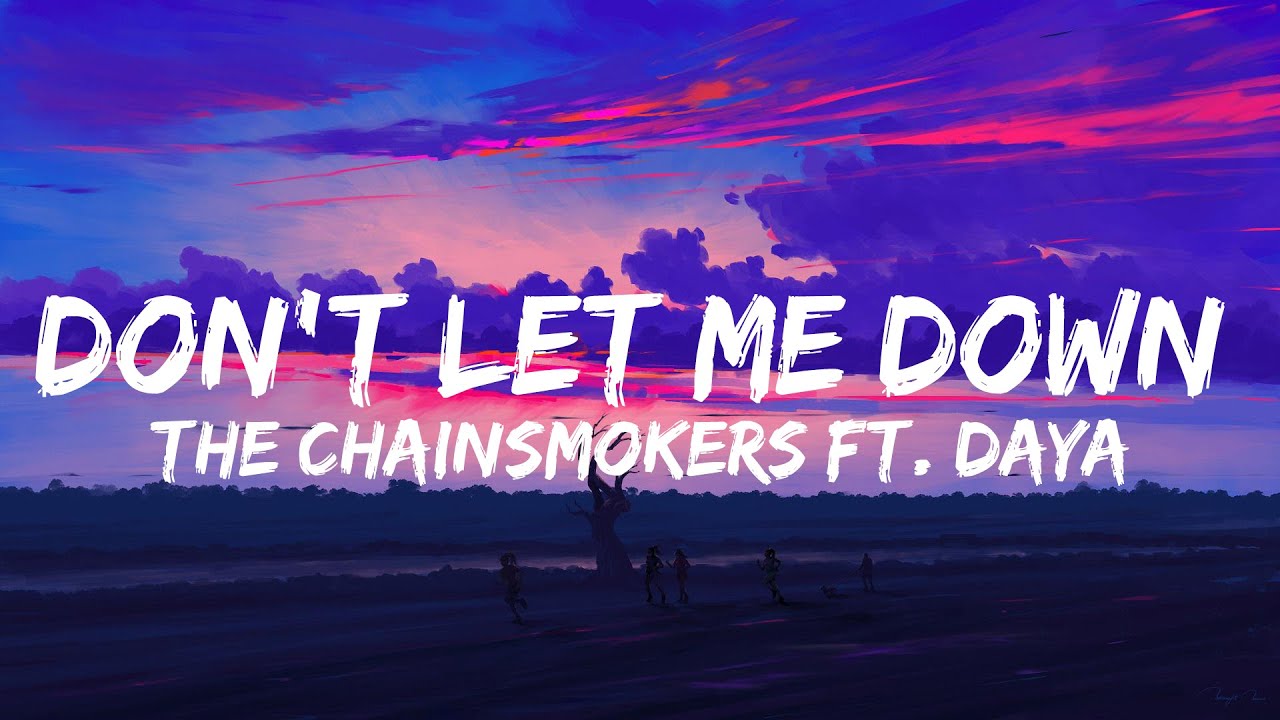 The Chainsmokers ft. Daya - Don't Let Me Down (Lyrics) | Alan Walker ...