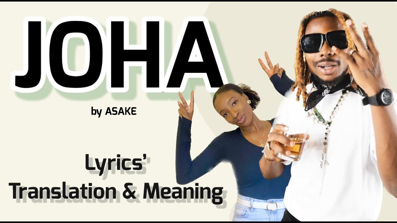 Asake - JOHA (Afrobeats Translation: Lyrics and Meaning) - YouTube