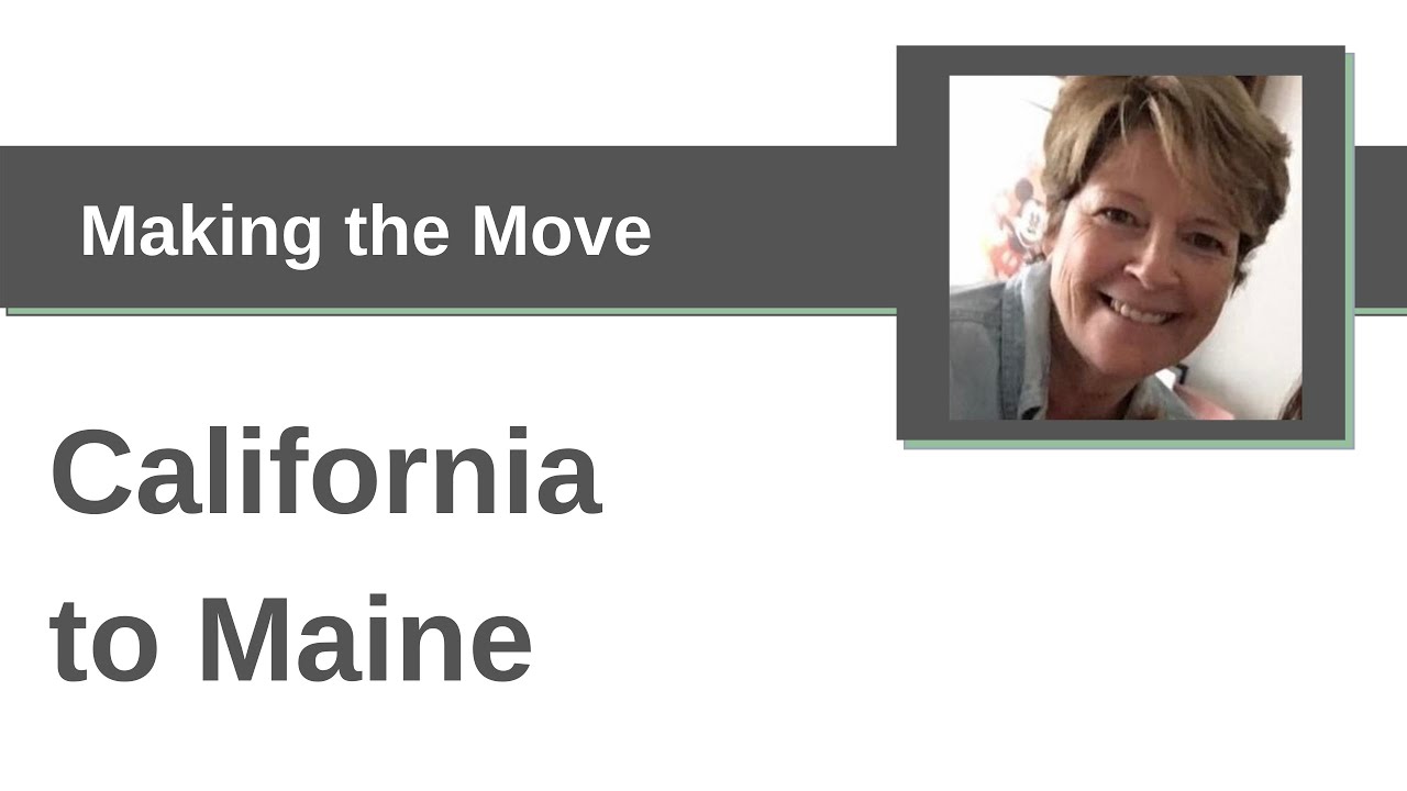 Leaving California & Moving to Maine - Mary Alice & Alison Woodall ...