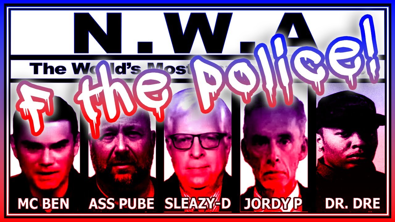 "F The Police" — Ben Shapiro and N.W.A. (Nitwits With Attitude ...