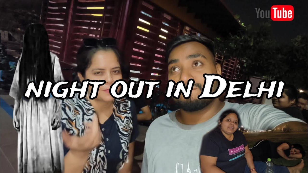 night 😴 out Delhi 🙄city🫡...Crazy Night Out at India Gate: Hilarious ...