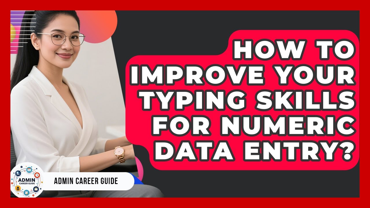 How To Improve Your Typing Skills For Numeric Data Entry? - Admin Career Guide - YouTube