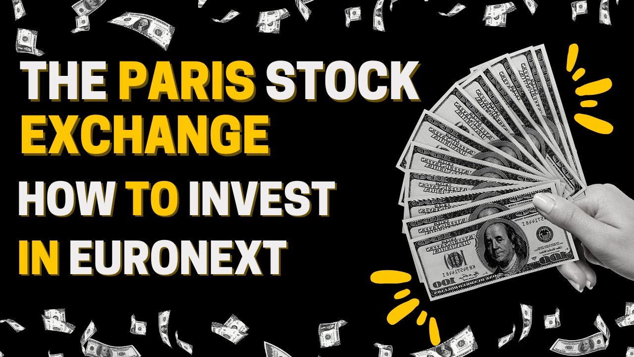 How to Invest in Euronext Paris: A Comprehensive Guide for Beginners ...
