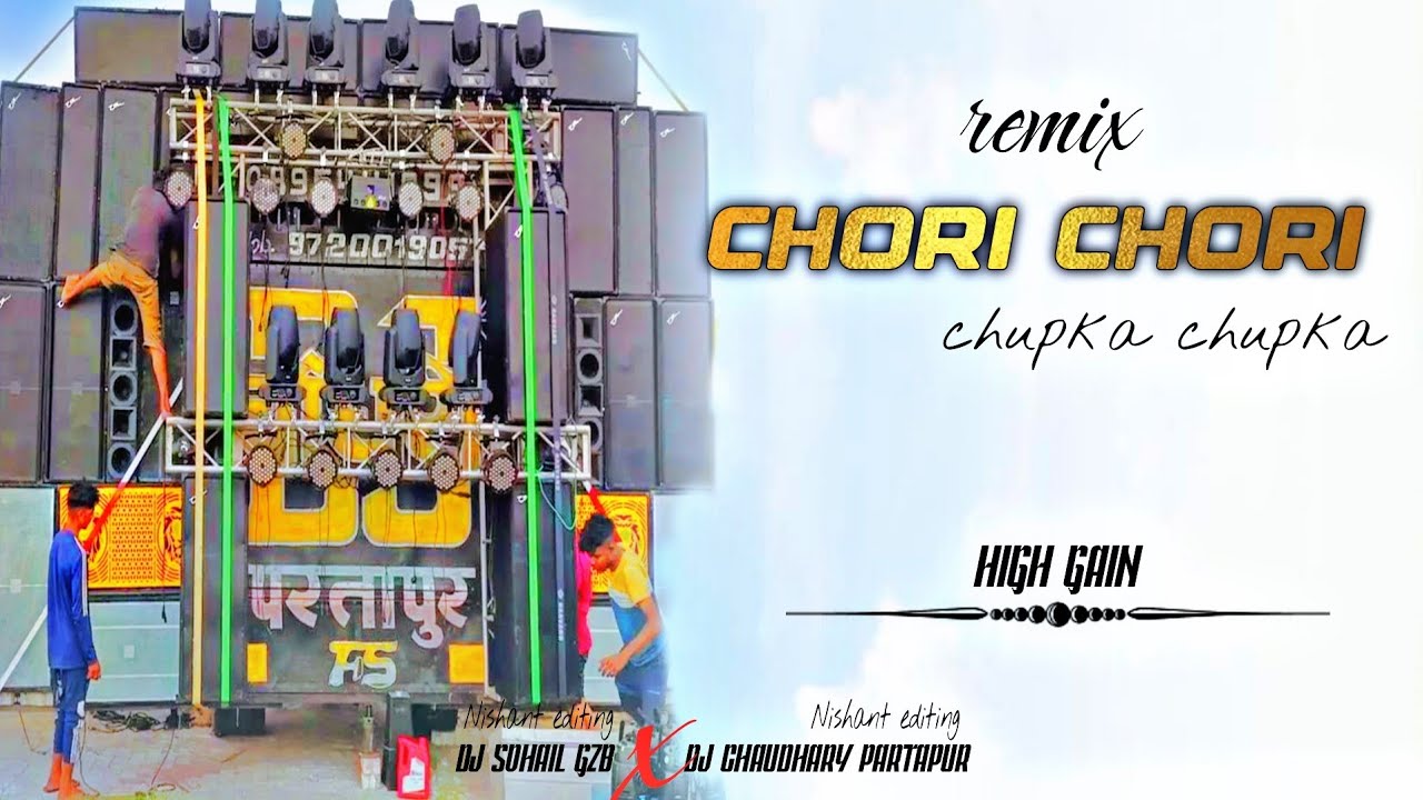 CHORI_CHORI_CHUPKA_CHUPKA_DJ_HIGH_GAIN_REMIX_DJ_CHAUDHARY_PARATAPUR_X ...