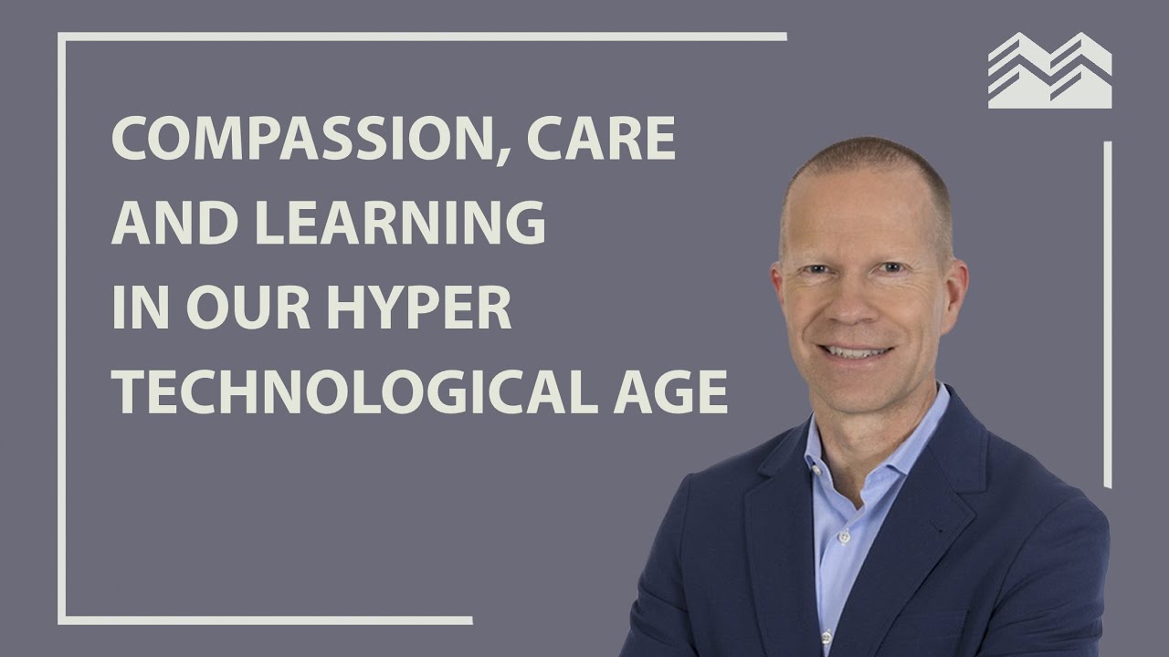Compassion, Care & Learning in our Hyper-Technological Age | Dr. Brian ...