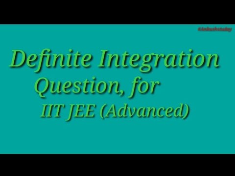 Definite integration Questions for JEE (main+Advanced) - YouTube