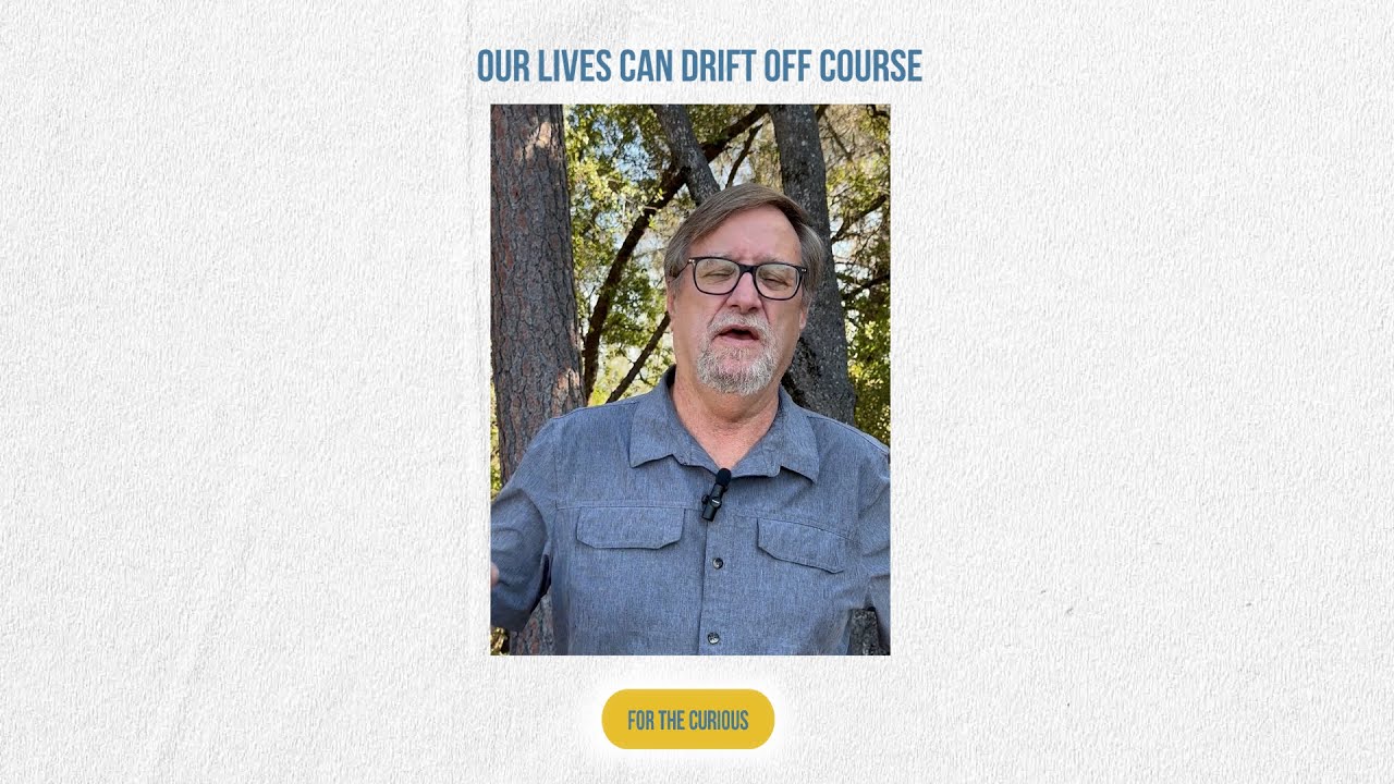 Our lives can drift off course. - YouTube