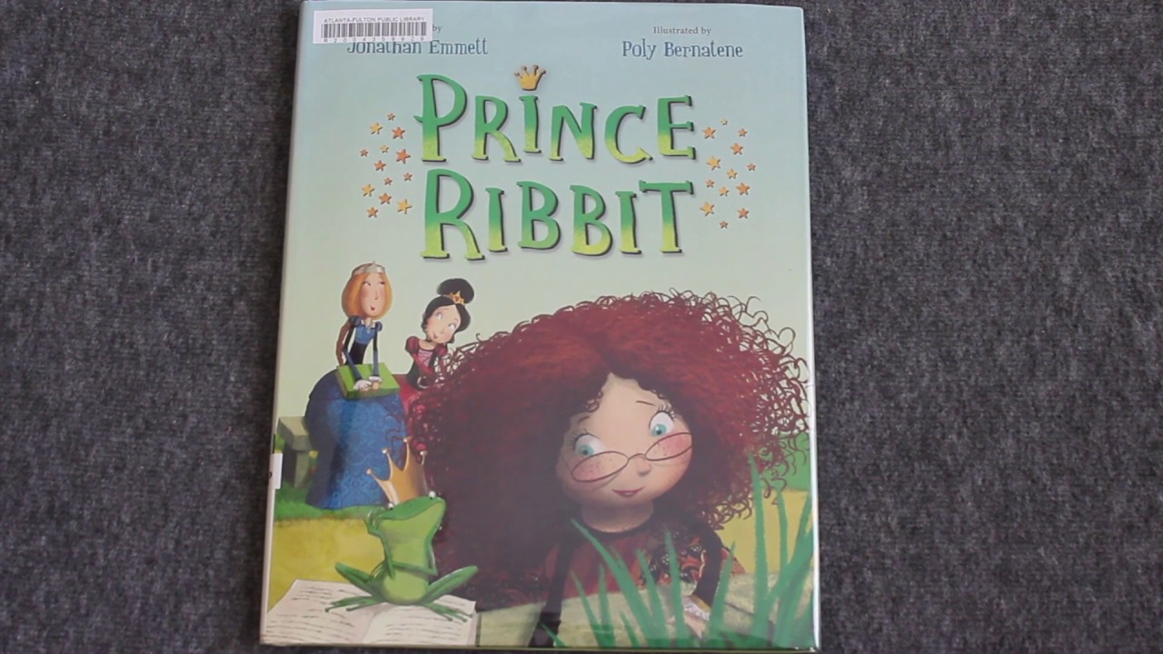 Prince Ribbit Written ByJonathan Emmett Illustrated By Poly Bernatene ...