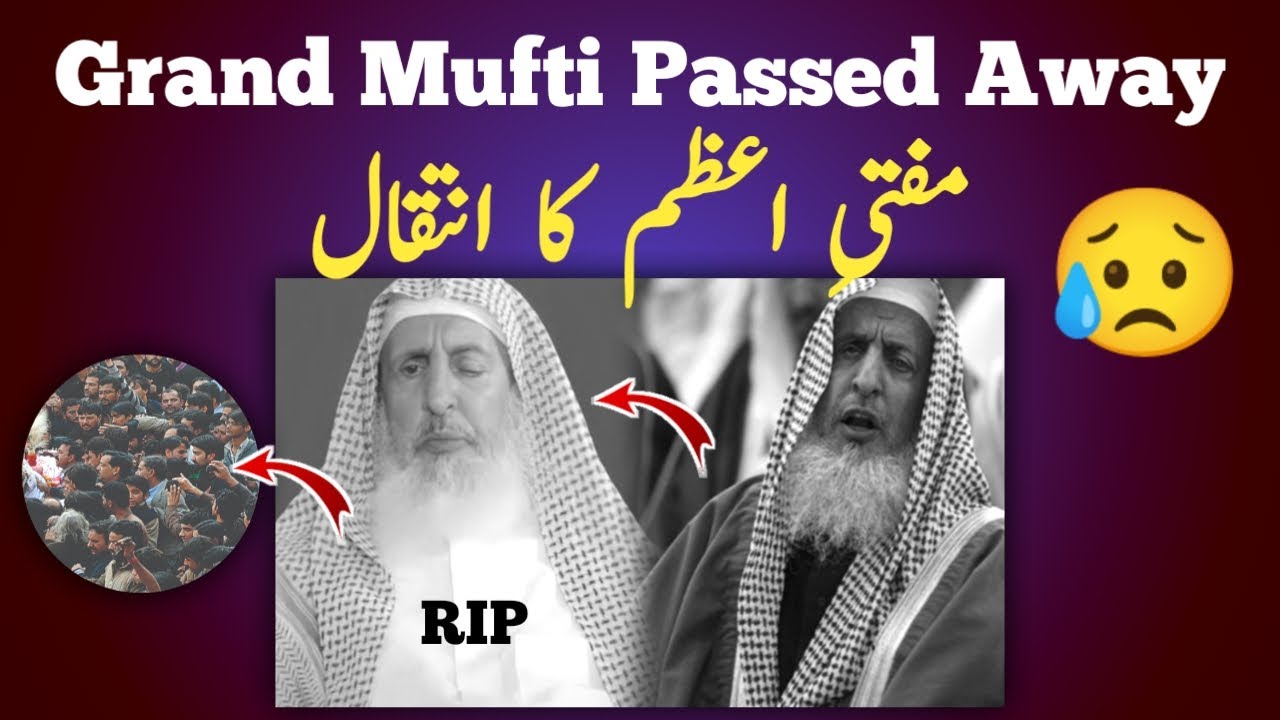 Saudi Arabia’s Grand Mufti Sheikh Abdulaziz Al-Sheikh Passes Away | Big ...