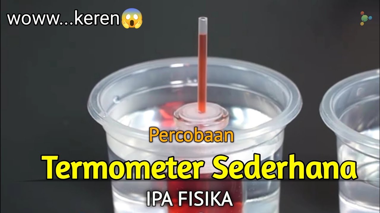 IPA FISIKA : Membuat Termometer Sederhana (Percobaan Sederhana, Praktek ...