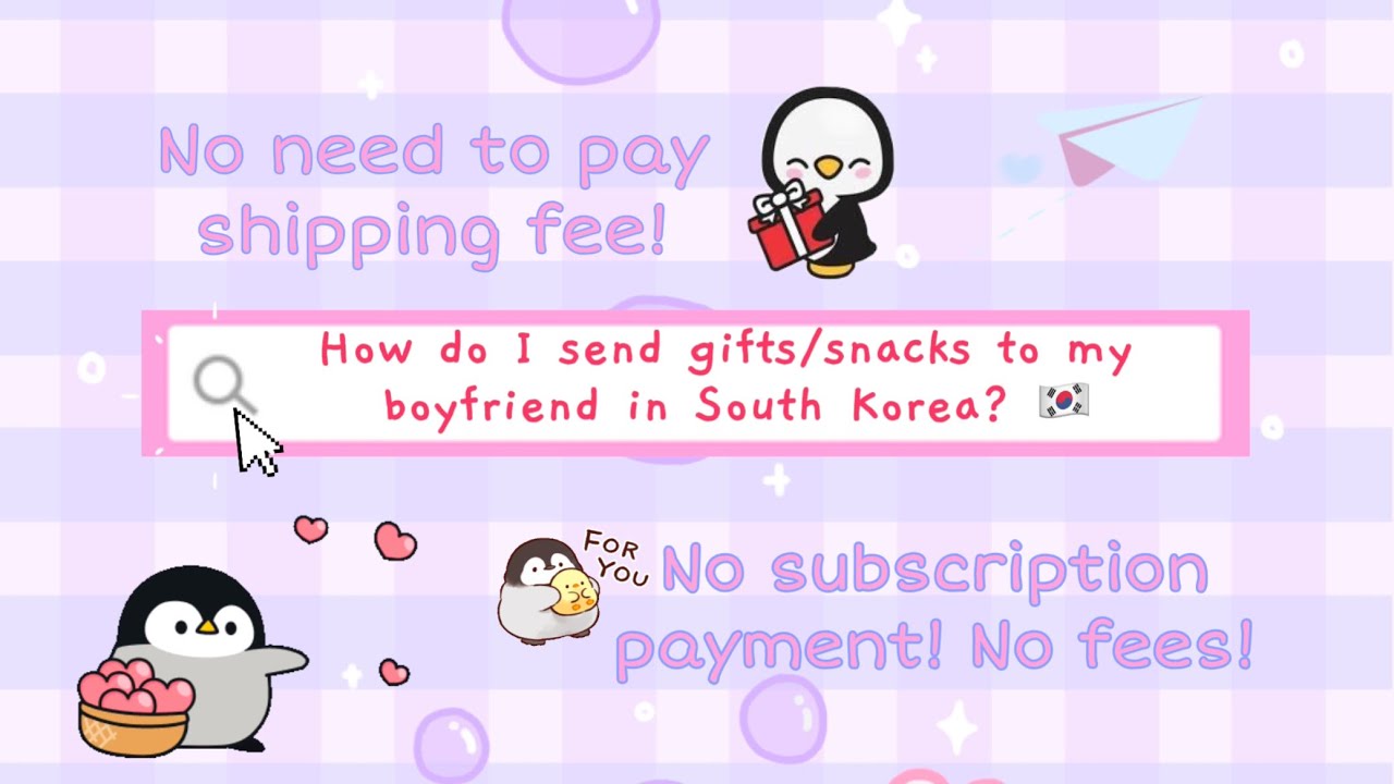 How to send your LDR bf/gf in South Korea a gift without paying any international shipping fee ...