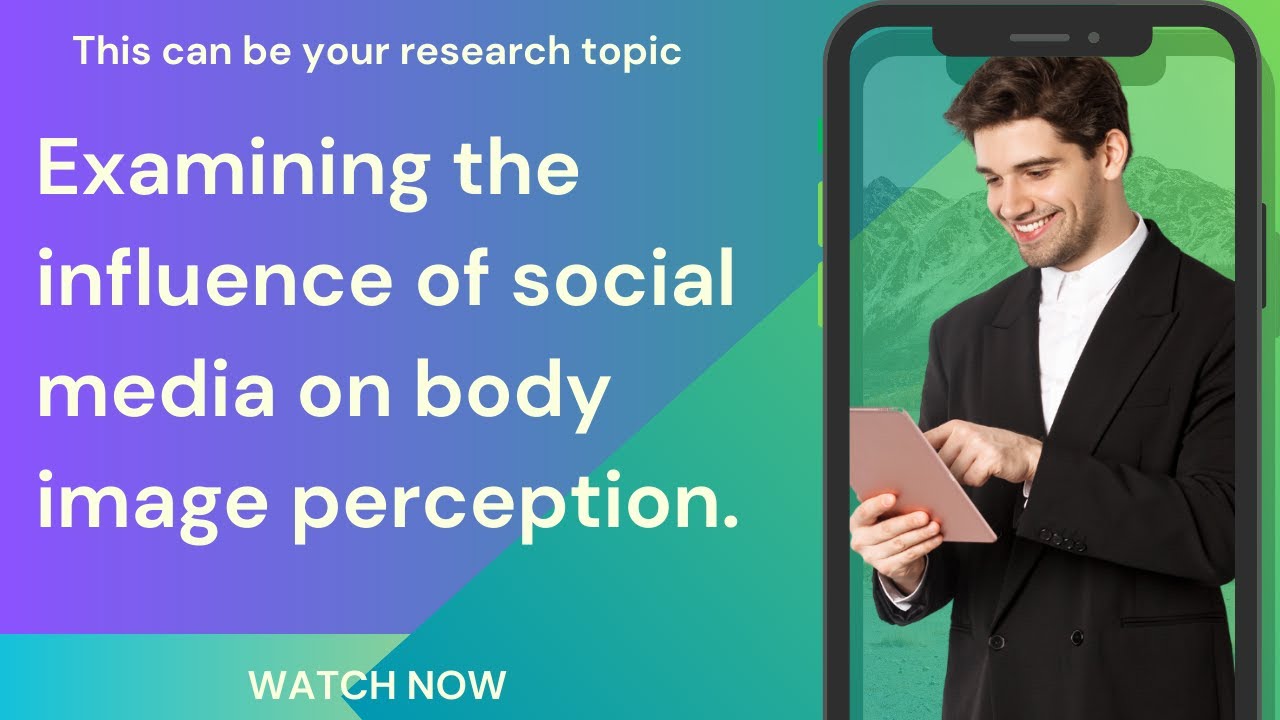 The Influence of Social Media on Body Image Perception # ...