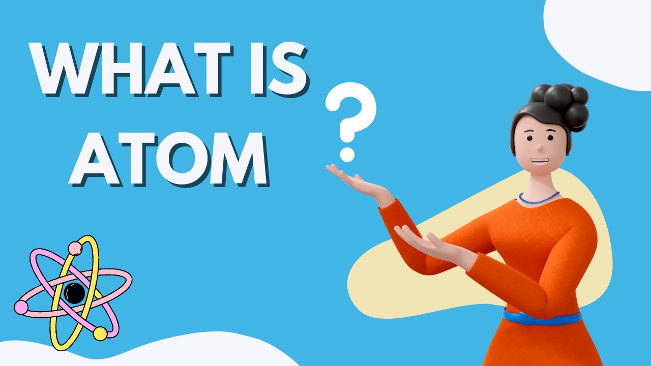What is an Atom and How do we Know? [Explained with 3D HD Animated ...
