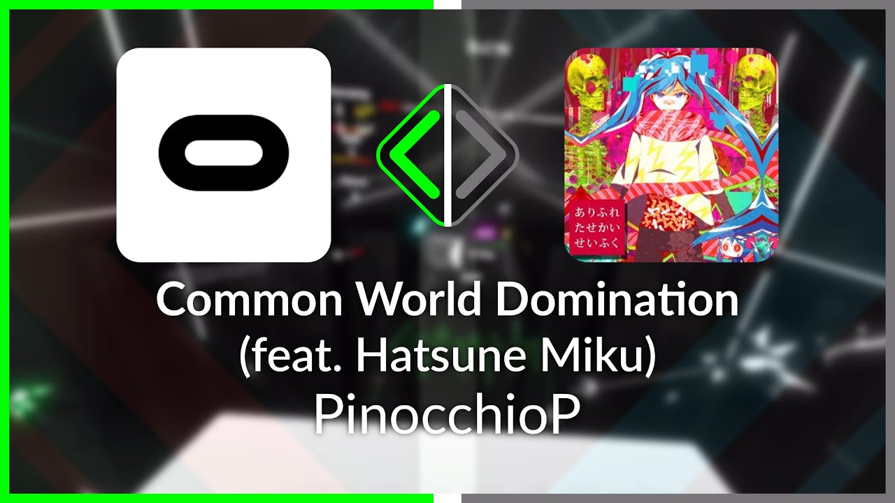 Beat Saber | oermergeesh | PinocchioP - Common World Dominaion [Ex+] FC ...