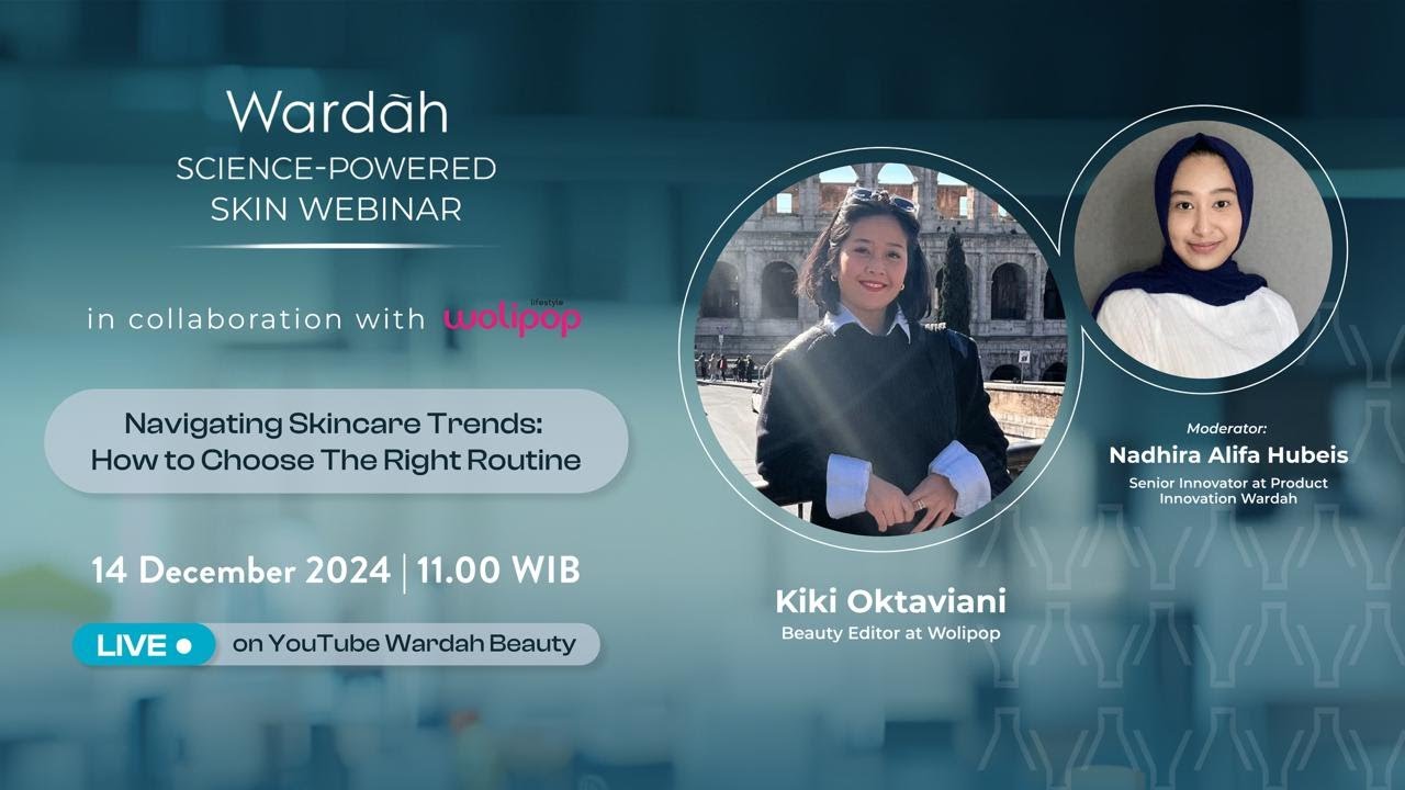 Wardah Science-Powered Skin Webinar: Navigating Skincare Trends, How to ...