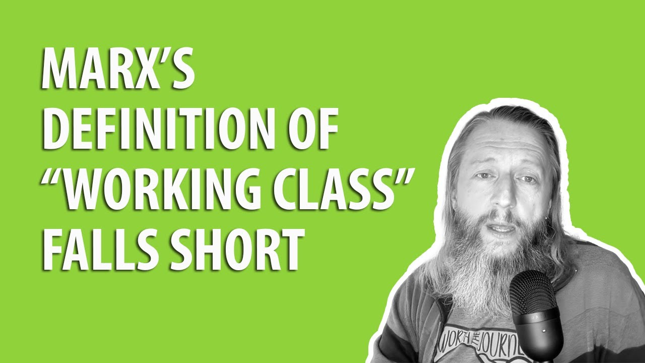Marx’s definition of “working class” falls short - YouTube