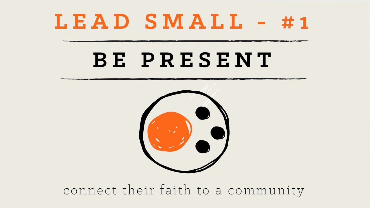 Lead Small #1 - Be Present - YouTube