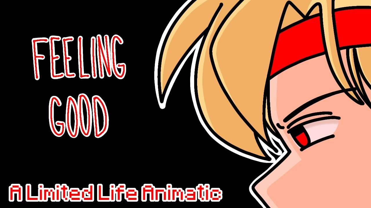 Feeling Good - Limited Life Animatic - YouTube