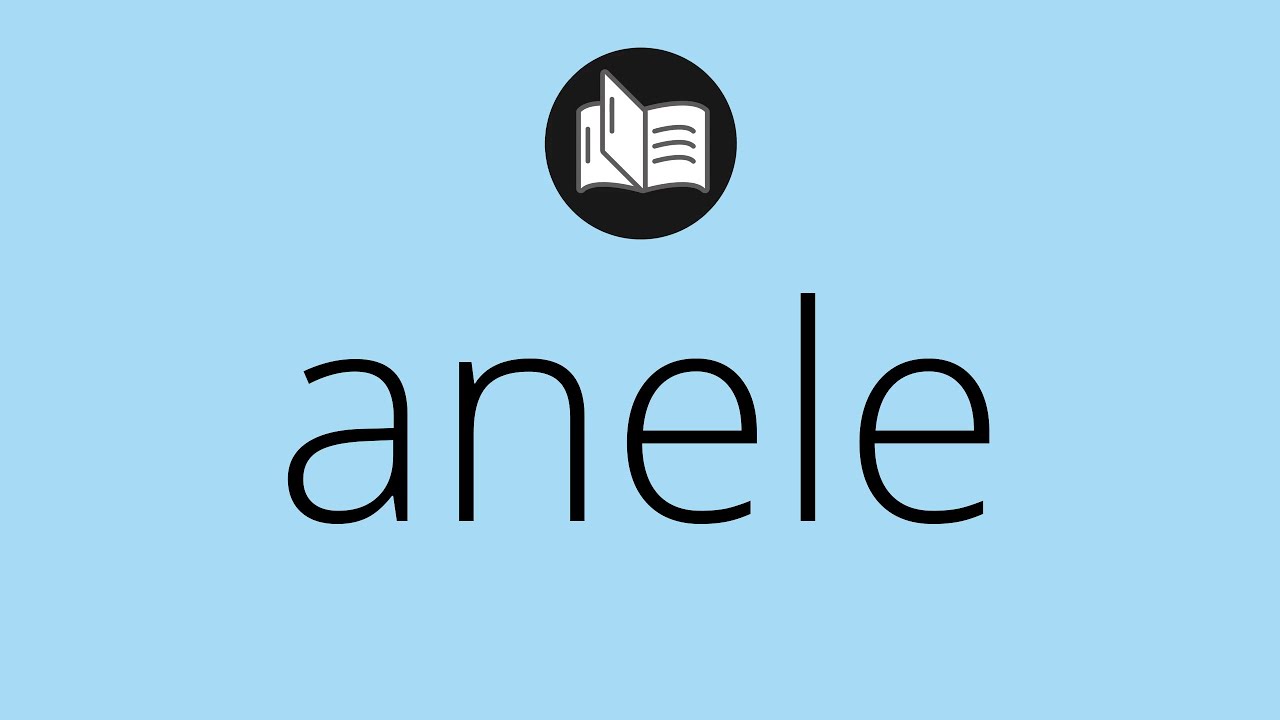 What ANELE means • Meaning of ANELE • anele MEANING • anele DEFINITION ...