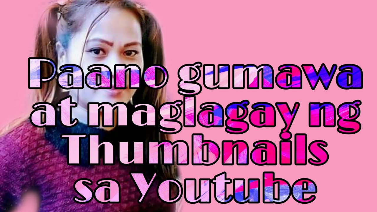 HOW TO MAKE YOUTUBE THUMBNAILS & HOW TO ADD THUMBNAILS IN YOUTUBE ...