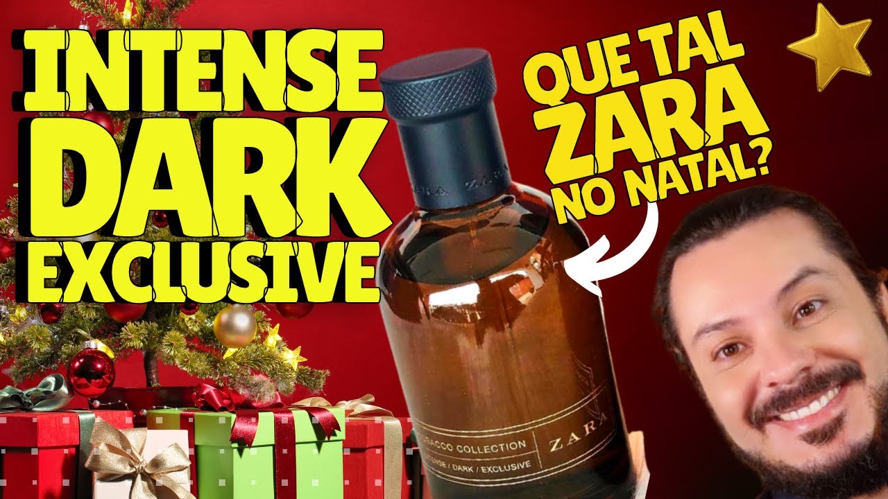 INTENSE DARK EXCLUSIVE Perfume ZARA TOBACCO Collection RESENHA - YouTube