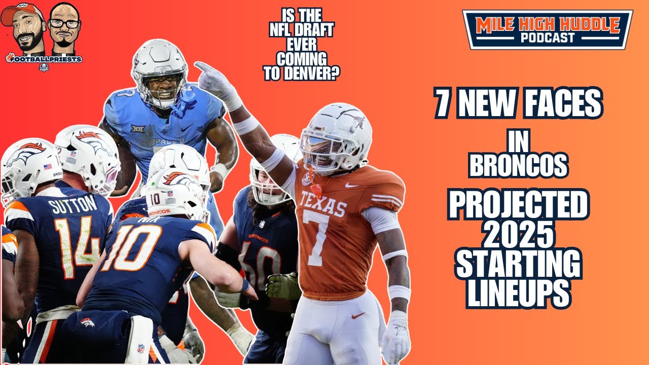7 New Faces in Broncos Projected 2025 Starting Lineup? | Mile High ...
