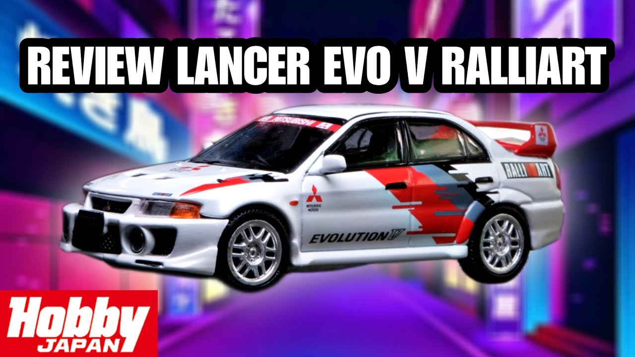 Review Hobby Japan Lancer Evolution V Ralliart version. - YouTube