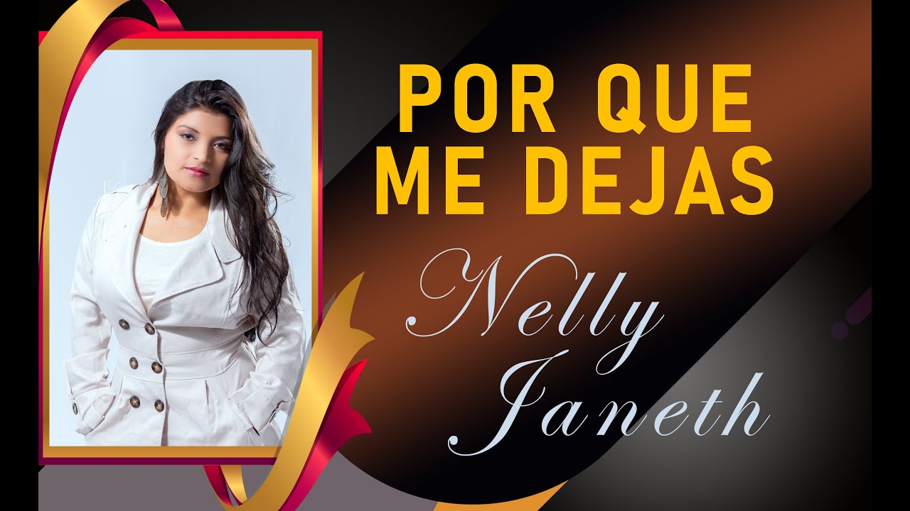 Por que me dejas - Nelly Janeth - Video oficial - YouTube