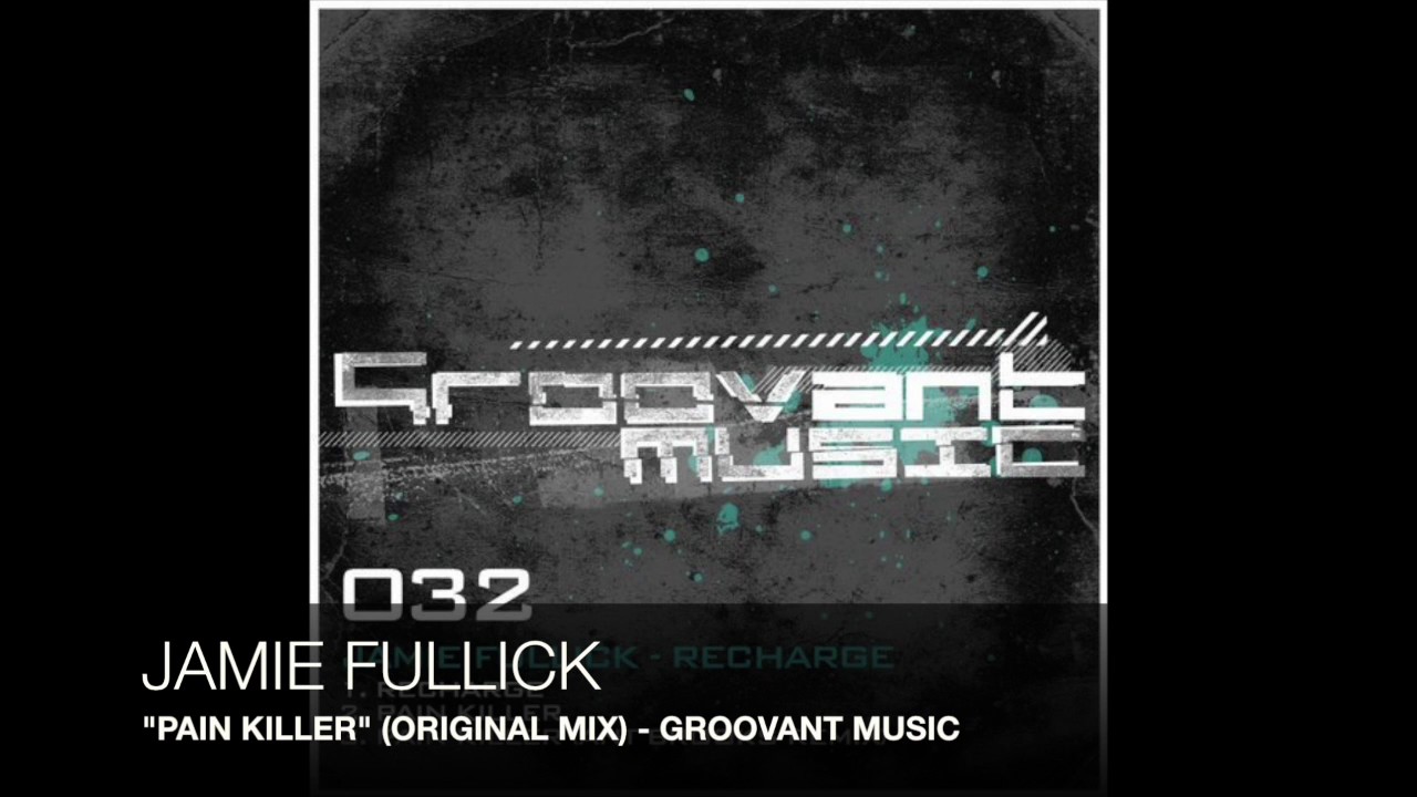 Jamie Fullick - Pain Killer (Original Mix) - YouTube