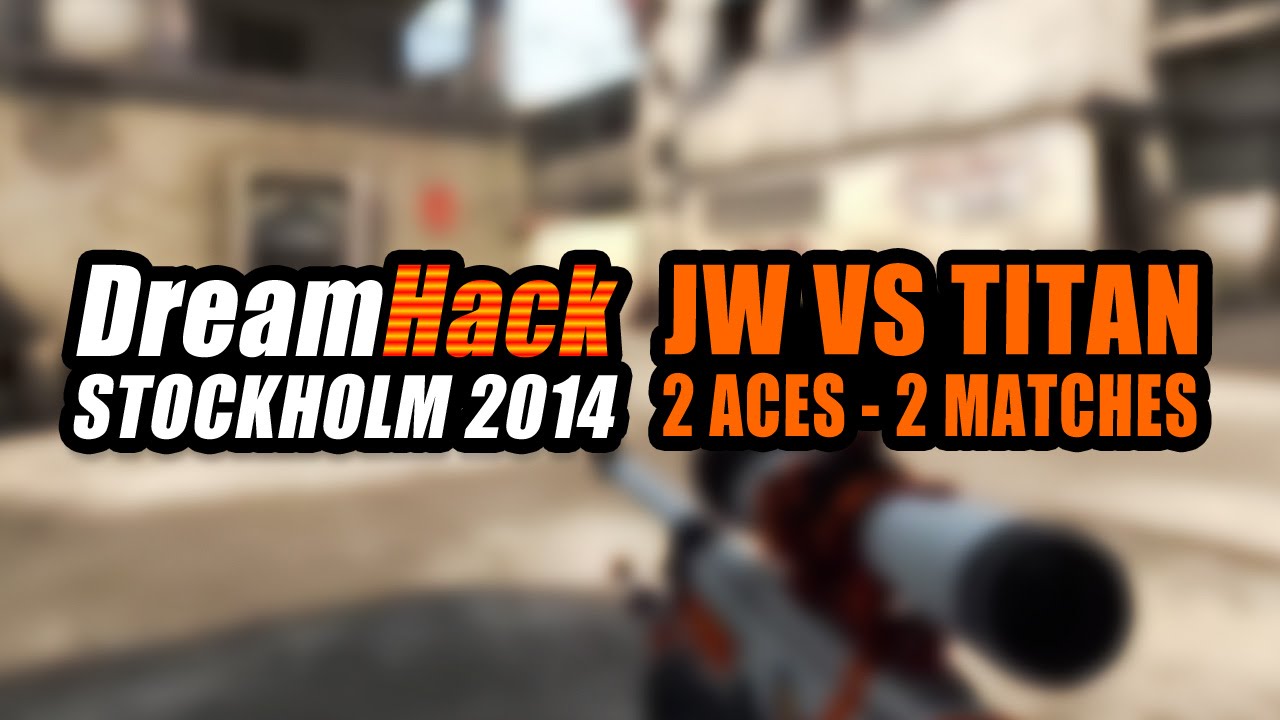 DreamHack Stockholm 2014 - jw vs Titan (2 Aces in 2 matches) - YouTube