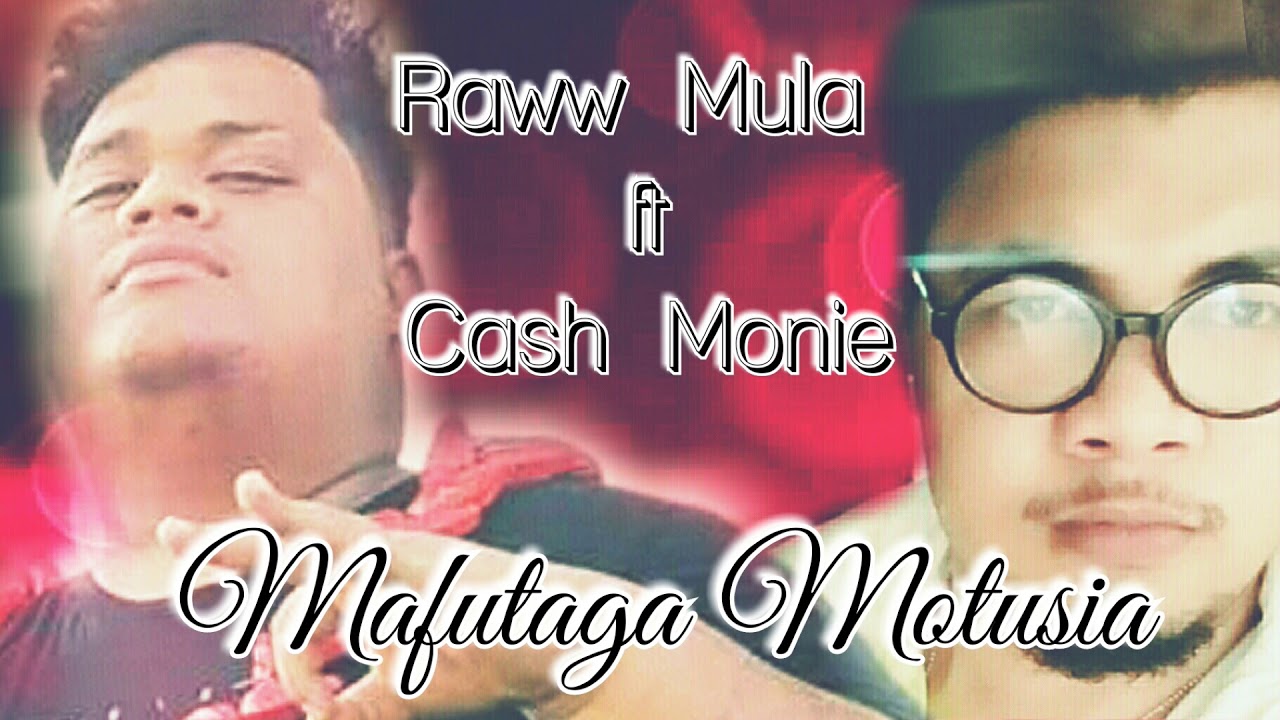 Mafutaga Motusia - Raww Mula ft Cash Monie - YouTube