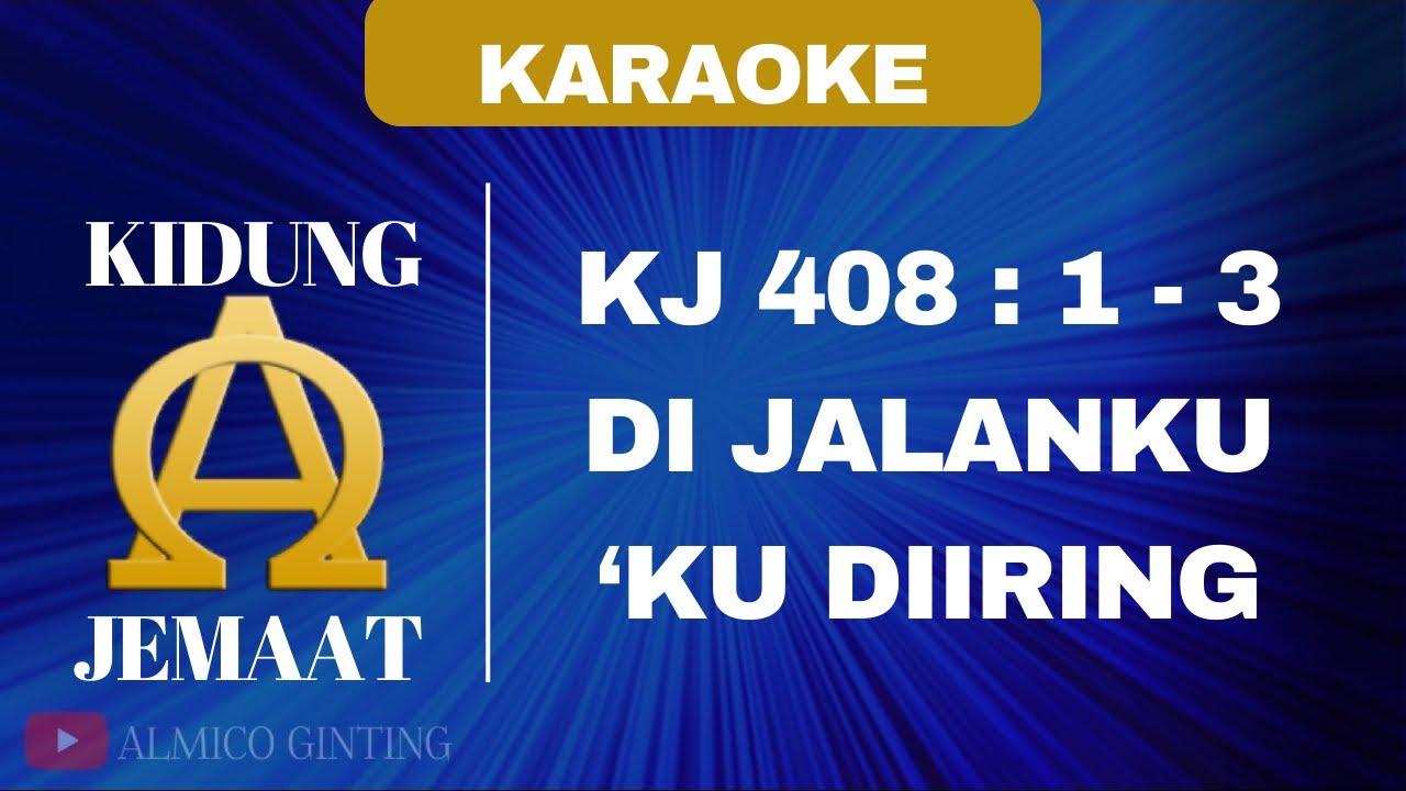 KIDUNG JEMAAT | KJ 408 : 1 - 3 " DI JALANKU 'KU DIIRING " ( KARAOKE ...