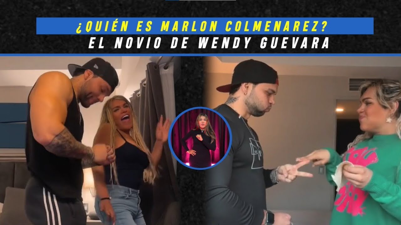 ¿Quién es Marlon Colmenarez El novio de Wendy Guevara? - YouTube