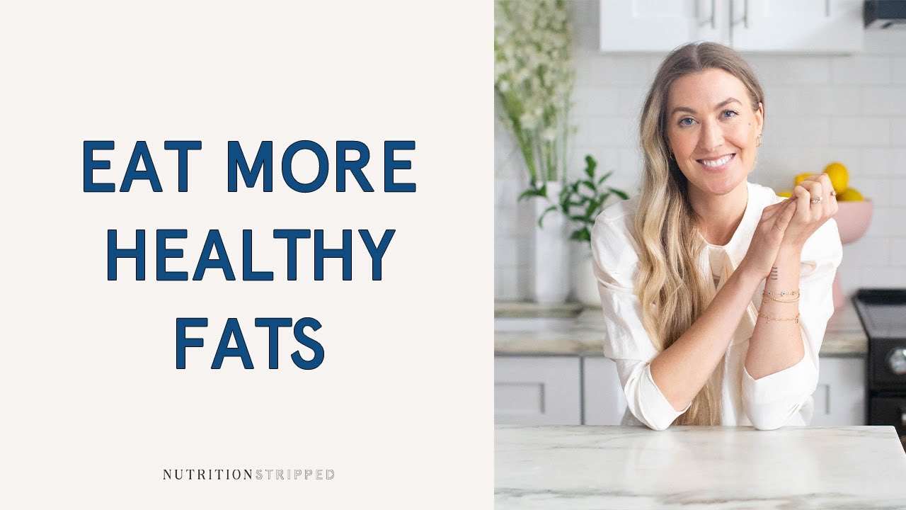 Why We Need Healthy Fats and How to Add Them to Your Diet - YouTube