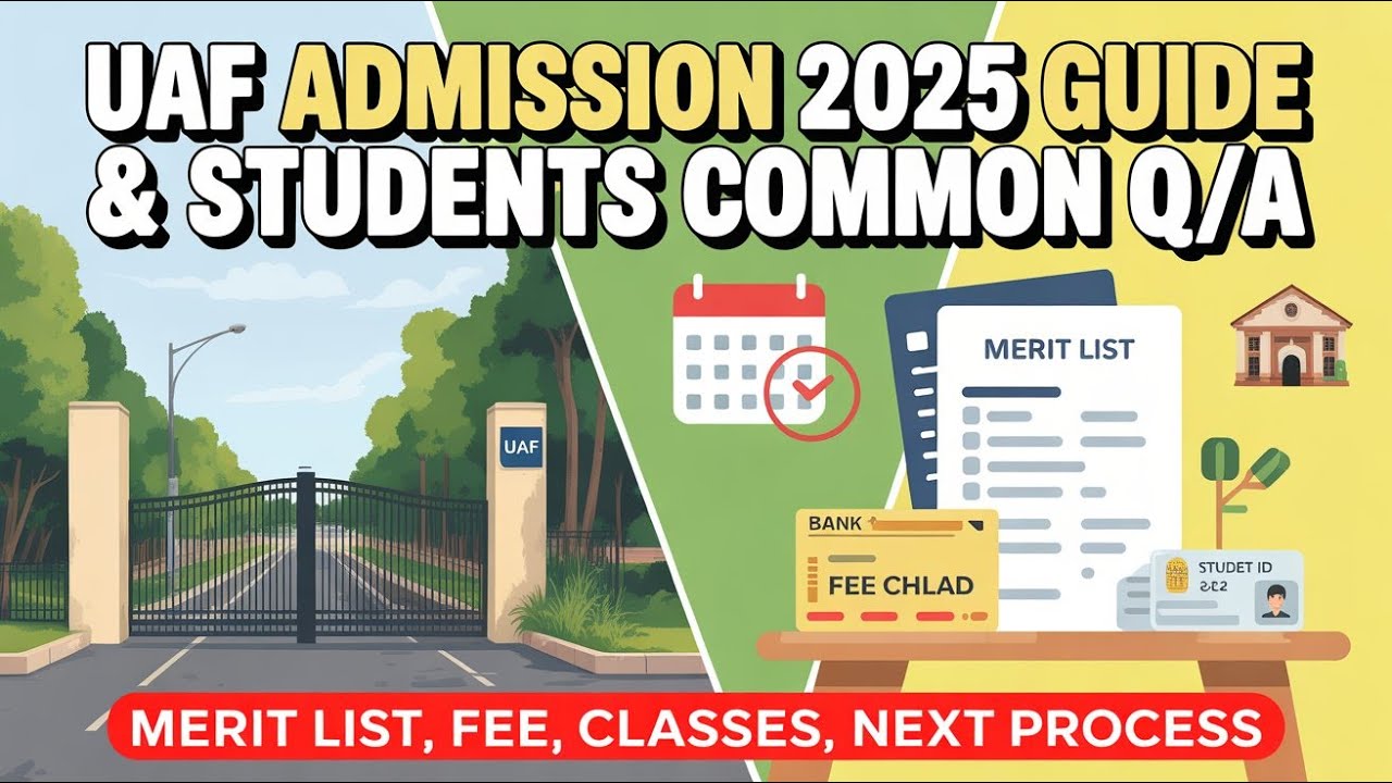 UAF Admission 2025 Full Guide | Common Student Questions Before & After ...